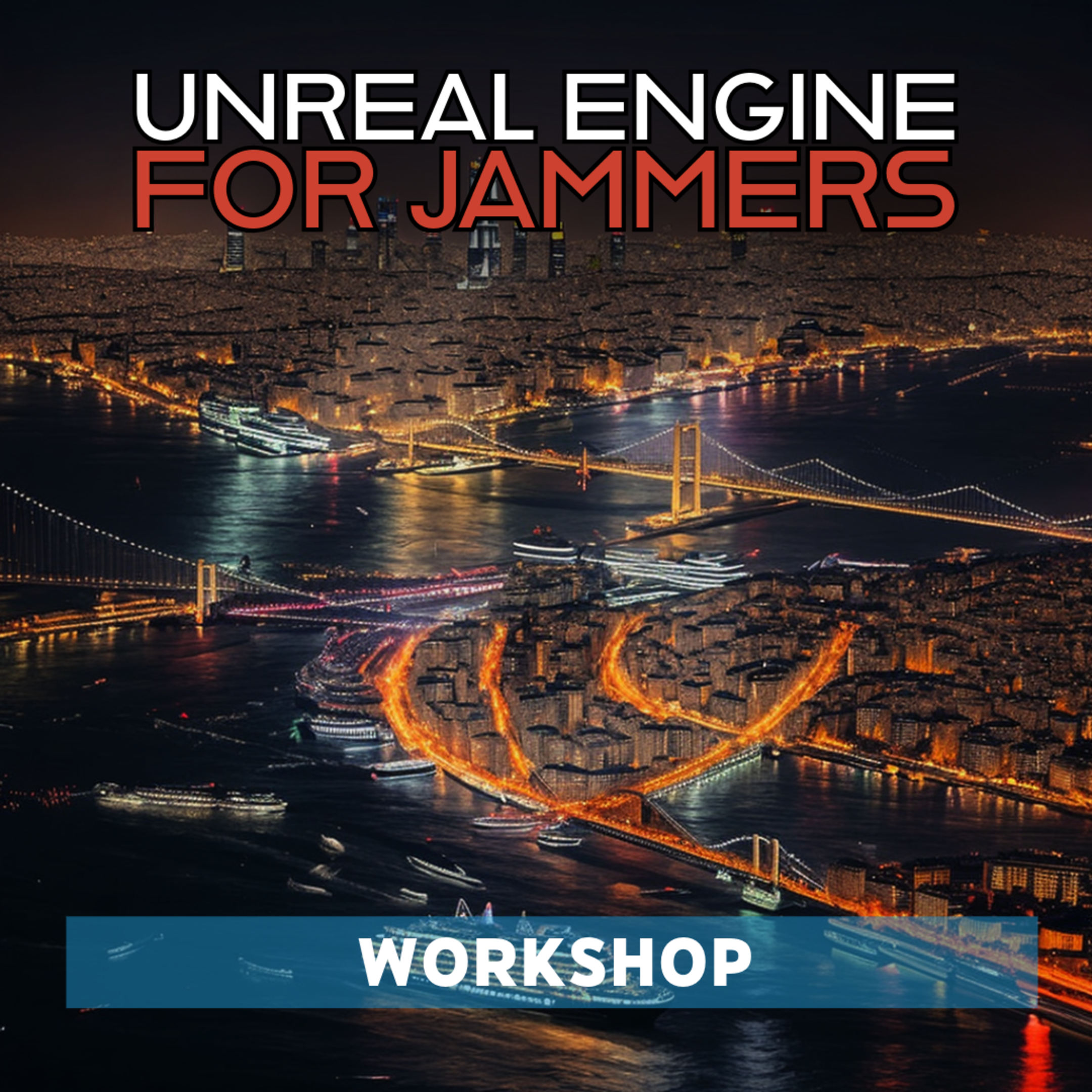 See Unreal Engine for Jammers at Communities Istanbul